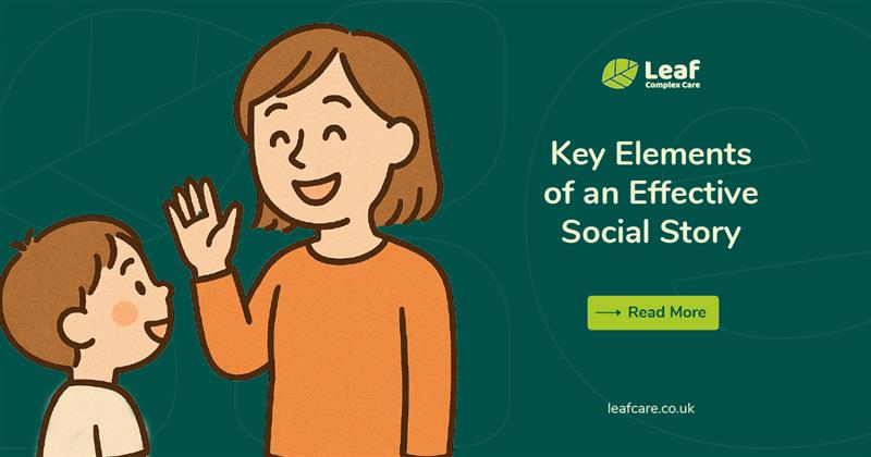 The Key Elements of a Great Social Story - Leaf Complex Care