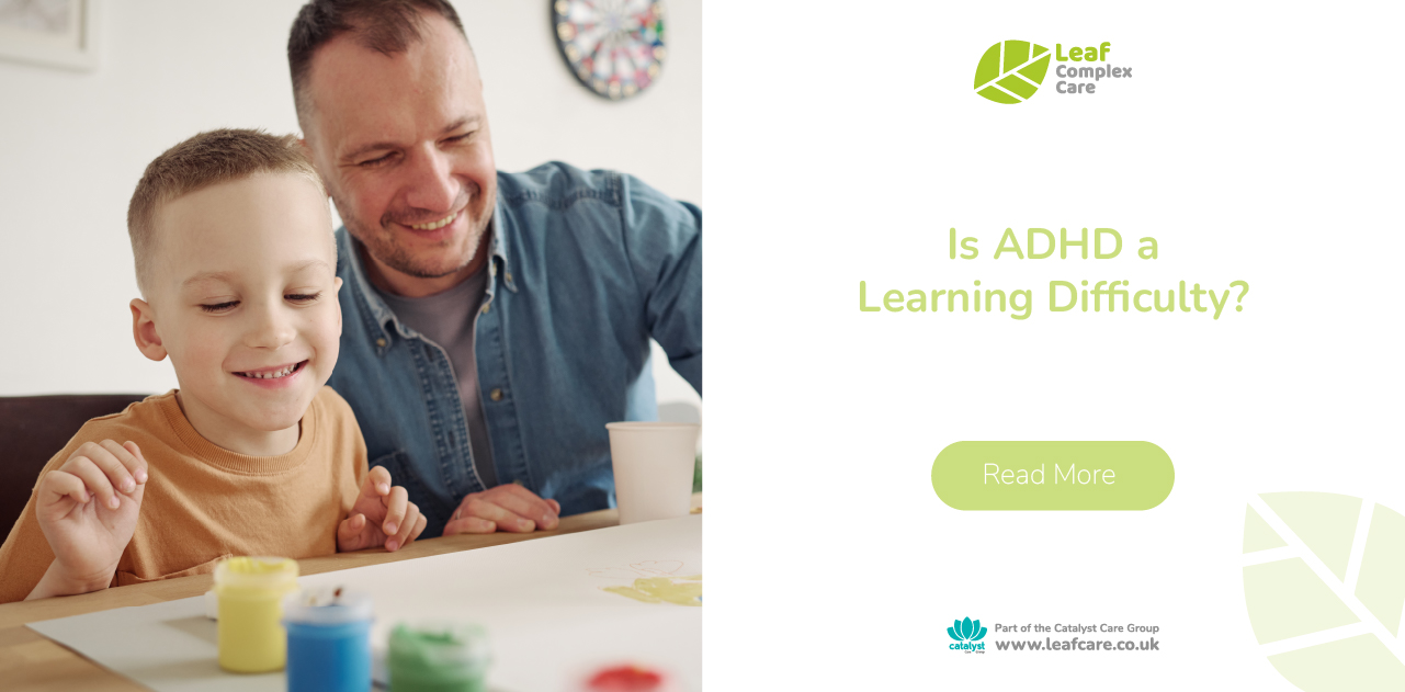 Is ADHD a Learning Difficulty? — Leaf Complex Care